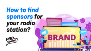 How to find sponsors for your radio station? | Pro.Radio
